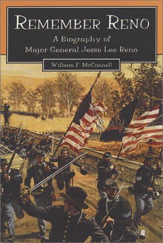 Remember Reno: A Biography of Major General Jesse Lee Reno: McConnell ...