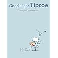 Good Night, Tiptoe: A Tilly and Friends Book: Dunbar, Polly, Dunbar ...