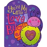 You're My Little Love Bug [YOURE MY LITTLE LOVE BUG-B]: Amazon.com: Books