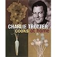 Charlie Trotter Cooks at Home: Trotter, Charlie, Elledge, Paul ...