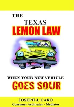 The Texas Lemon Law - When Your New Vehicle Goes Sour (Lemon Law books ...