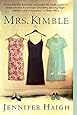 Mrs. Kimble: A Novel: Haigh, Jennifer: 9780060509408: Amazon.com: Books