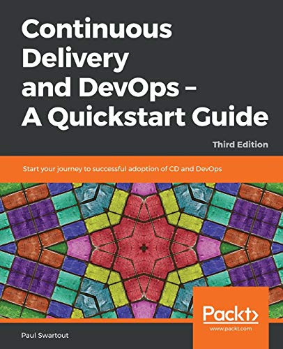 Continuous Delivery and DevOps – A Quickstart Guide: Start your journey ...