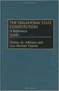 The Oklahoma State Constitution: A Reference Guide (Reference Guides to ...