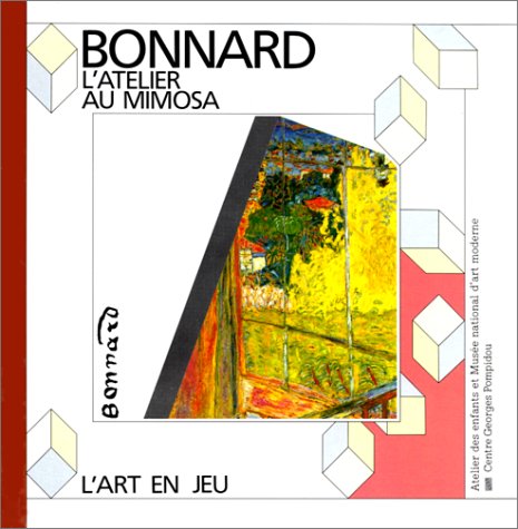 L'Atelier au mimosa : Pierre Bonnard (ART EN JEU): Jourdin, Denis ...