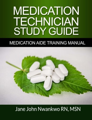 Medication Technician Study Guide: Medication Aide Training Manual ...