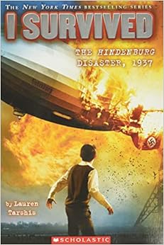 I Survived the Hindenburg Disaster, 1937 (I Survived #13) (13): Tarshis ...