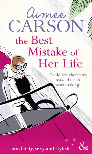 The Best Mistake of Her Life (Mills & Boon Riva): Aimee Carson ...
