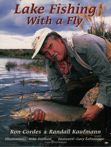 Lake Fishing With a Fly: Ron Cordes, Randall Kaufmann: 9780936608259 ...