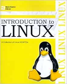 Introduction to Linux: A Collection of Linux Howtos (Open Source ...