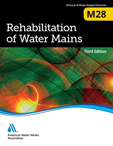 Rehabilitation of Water Mains (M28) (Awwa Manual): AWWA, Jon Turner ...