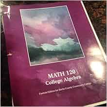 Math 120: College Algebra (Math, College Algebra): Margaret L. Lial ...