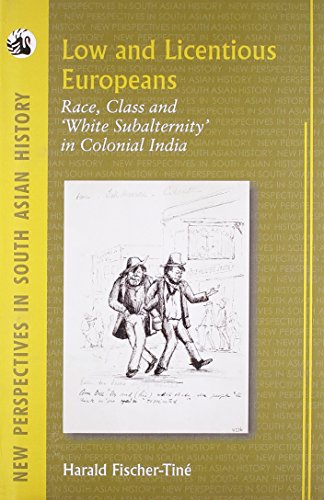Low and Licentious Europeans: Race, Class and 'white Subalternity' in ...