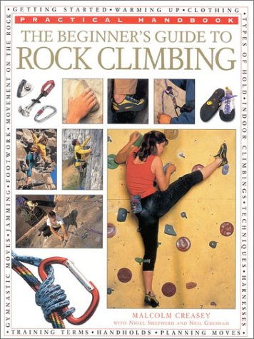 The Beginner's Guide to Rock Climbing (Practical Handbook): Creasey ...