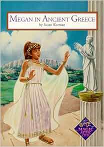 Megan In Ancient Greece Pb (Magic Attic Club): Susan Korman ...