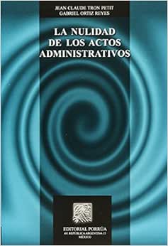 Nulidad de los actos administrativos, la : Tron Petit, Jean Claude: Amazon.com.mx: Libros