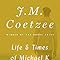 Life and Times of Michael K: A Novel: J. M. Coetzee: 9780140074482 ...