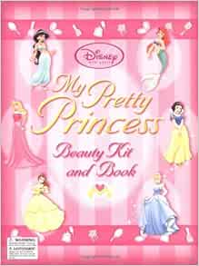 Disney My Pretty Princess: Beauty Kit and Book: Disney Book Group ...