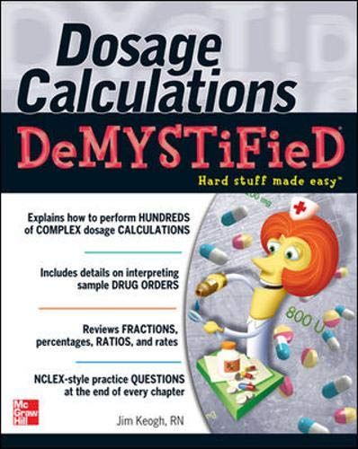 Dosage Calculations Demystified: 9780071602846: Medicine & Health ...
