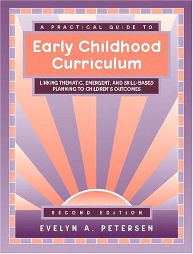 A Practical Guide to Early Childhood Curriculum: Linking Thematic ...