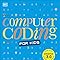 Buy Computer Coding for Kids: A unique step-by-step visual guide, from ...