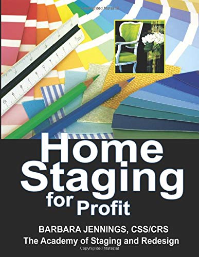 Home Staging for Profit: How to Start a Six Figure Home Staging ...