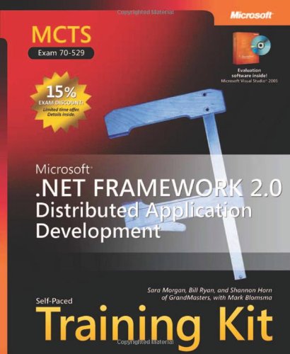 MCTS Self-Paced Training Kit (Exam 70-529): Microsoft .NET Framework 2.0 Distributed Application ...