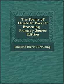 Amazon.com: The Poems of Elizabeth Barrett Browning - Primary Source ...