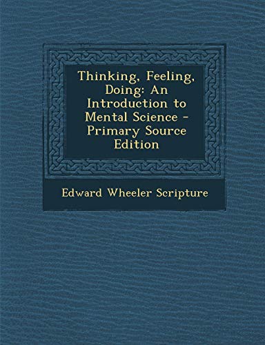 Thinking, Feeling, Doing: An Introduction to Mental Science: Scripture ...