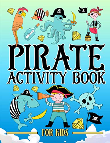Pirate: Activity Book for Kids: A Fun Workbook for Children Ages 3-10 ...