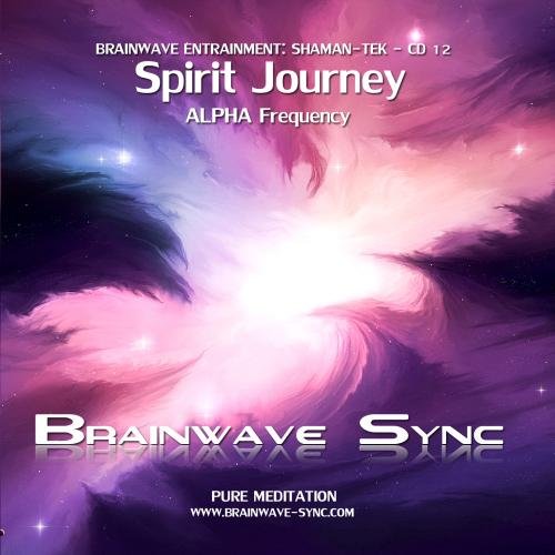 Brainwave-Sync - Spirit Journey - Spiritual Meditation Music - Alpha Brainwave Entrainment Audio ...
