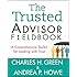 The Trusted Advisor: David H. Maister, Charles H. Green, Robert M ...