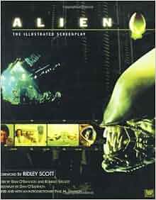Alien: Illustrated Screenplay: Complete Illustrated Screenplay: Dan O ...