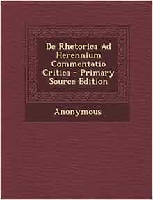 De Rhetorica Ad Herennium Commentatio Critica (Latin Edition ...