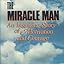 The Miracle Man: An Inspiring True Story of the Human Spirit: Morris E ...