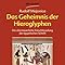 Das Geheimnis der Hieroglyphen: Die abenteuerliche Entschlüsselung der ...