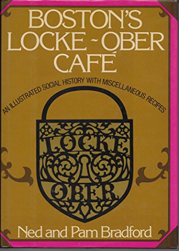 Boston's Locke-Ober Café: An illustrated social history with ...