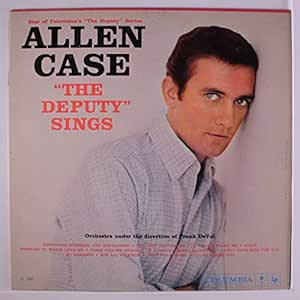 ALLEN CASE - ALLEN CASE - the "deputy" sings COLUMBIA 1406 (LP vinyl ...
