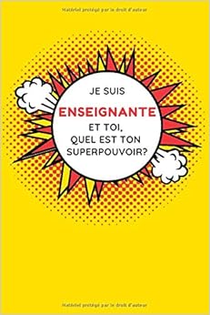 Amazon.fr - Je suis enseignante et toi quel est ton superpouvoir ...