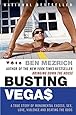 Busting Vegas: A True Story of Monumental Excess, Sex, Love, Violence, and Beating the Odds: Ben ...