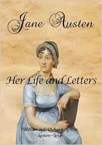 Jane Austen: Her Life and Letters: (Timeless Classic Books): Austen ...