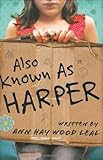 Also Known As Harper: Ann Haywood Leal: 9780312659349: Amazon.com: Books