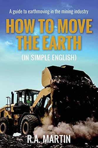 How to Move the Earth (in Simple English): A Guide to Earthmoving in ...