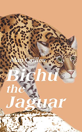 Amazon.com: Bichu the Jaguar: 9780595091485: Alan Caillou: Books