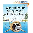 When Fish Got Feet, Sharks Got Teeth, and Bugs Began to Swarm: A ...