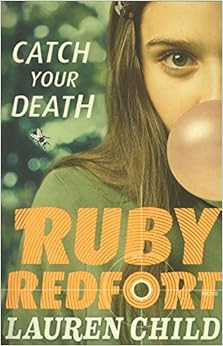 Catch Your Death (Ruby Redfort, Book 3): Amazon.co.uk: Lauren Child ...