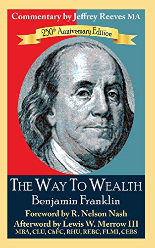 The Way to Wealth Benjamin Franklin 250th Anniversary Edition ...