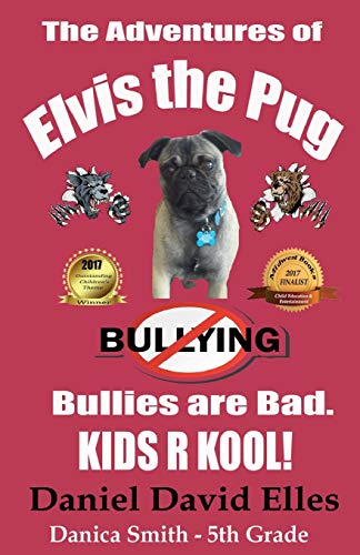 The Adventures of Elvis the Pug: Bullies Are Bad...KIDS R KOOL!: Elles ...