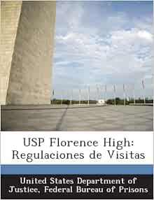 USP Florence High: Regulaciones de Visitas (Spanish Edition): United ...