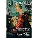 In Her Words: Women's Writings in the History of Christian Thought: Amy ...